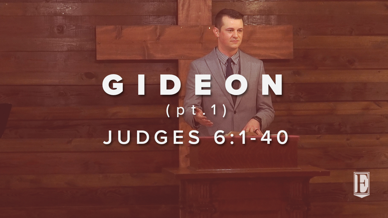 GIDEON (pt.1): Judges 6:1-40 – Ekklesia Muskogee